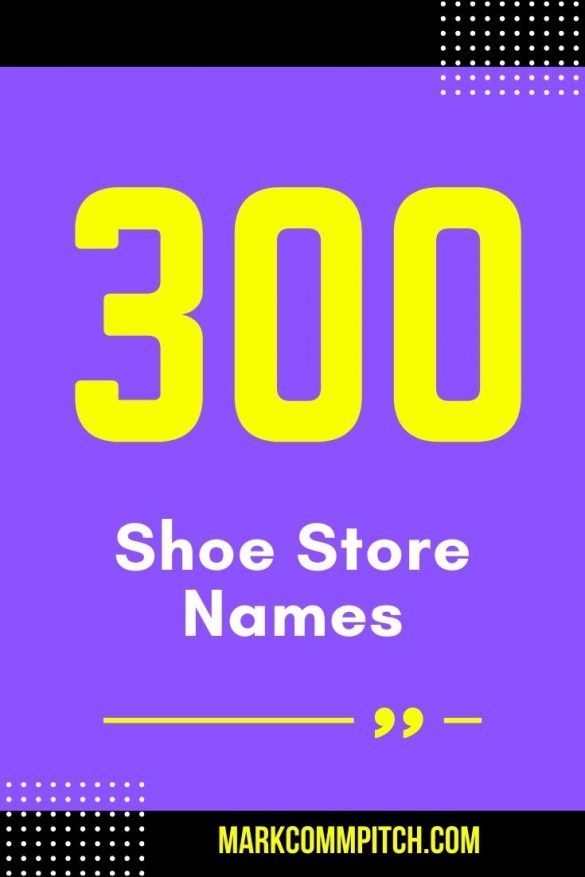 300 Best Clever And Creative Shoe Store Names