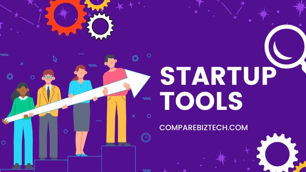 Startup Tools You Should Know To Grow Your Business