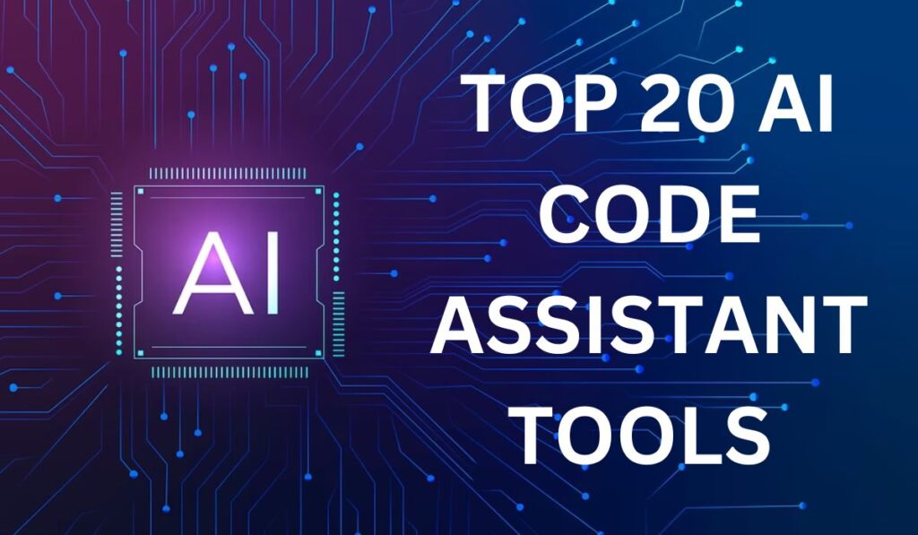 20 Ai Code Assistant Tools To Supercharge Your Programming Efficiency